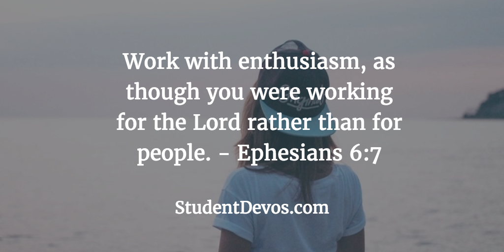 Daily Bible Verse and Devotion - Ephesians 6:7 | Student Devos - Youth ... Daily Bible Verse and Devotion - Ephesians 6:7 | Student Devos - Youth ...