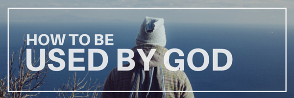 How to Be Used by God | Student Devos - Youth and Teenage Devotions and ...